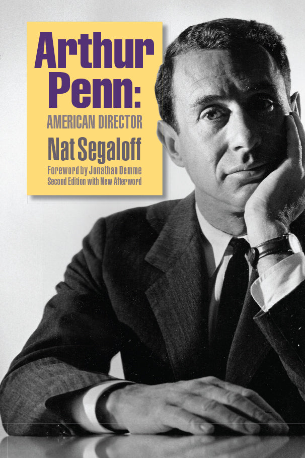 Nat Segaloff: Interviewed & His Arthur Penn Book Reviewed on Robert ...