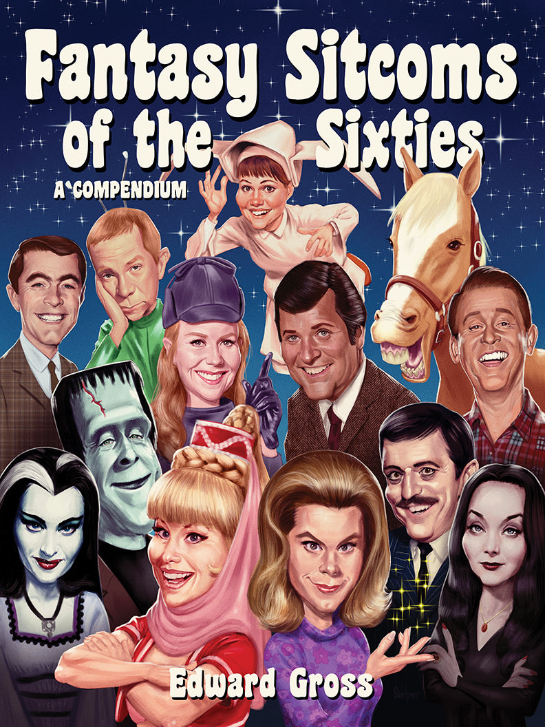 Fantasy Sitcoms of the 1960s: A Compendium – BearManor Media