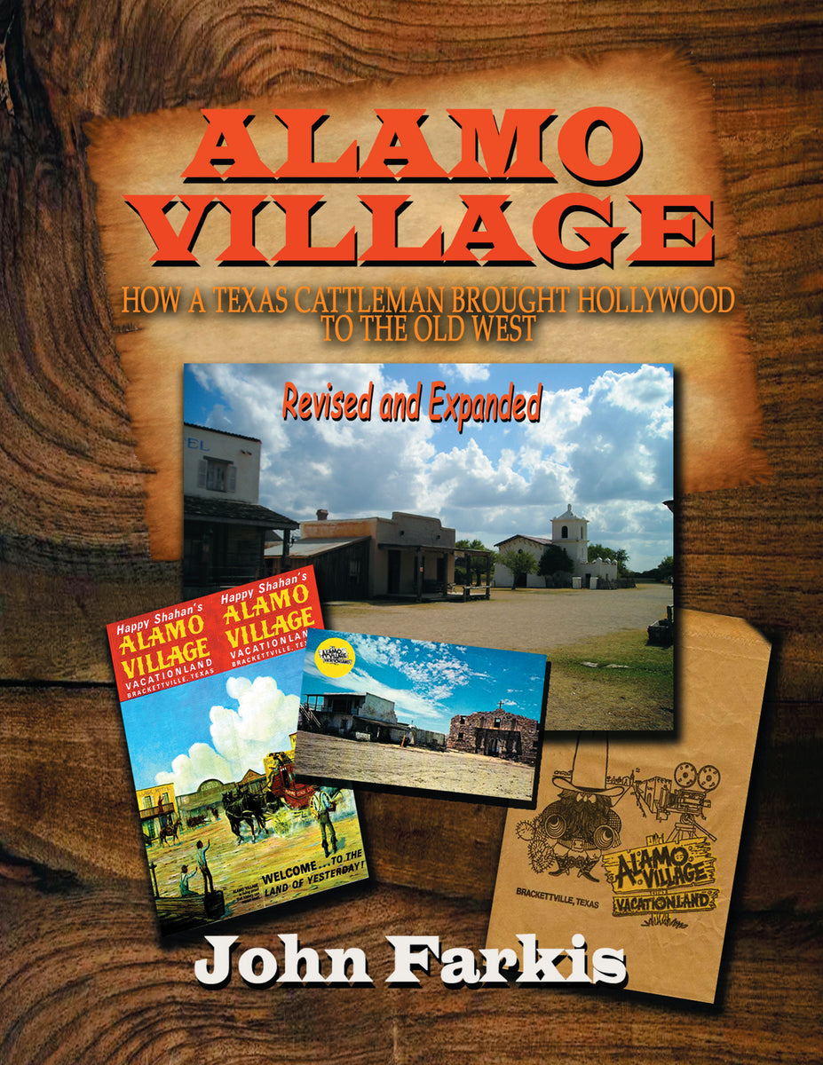 Alamo Village: How a Texas Cattleman Brought Hollywood to the Old West ...