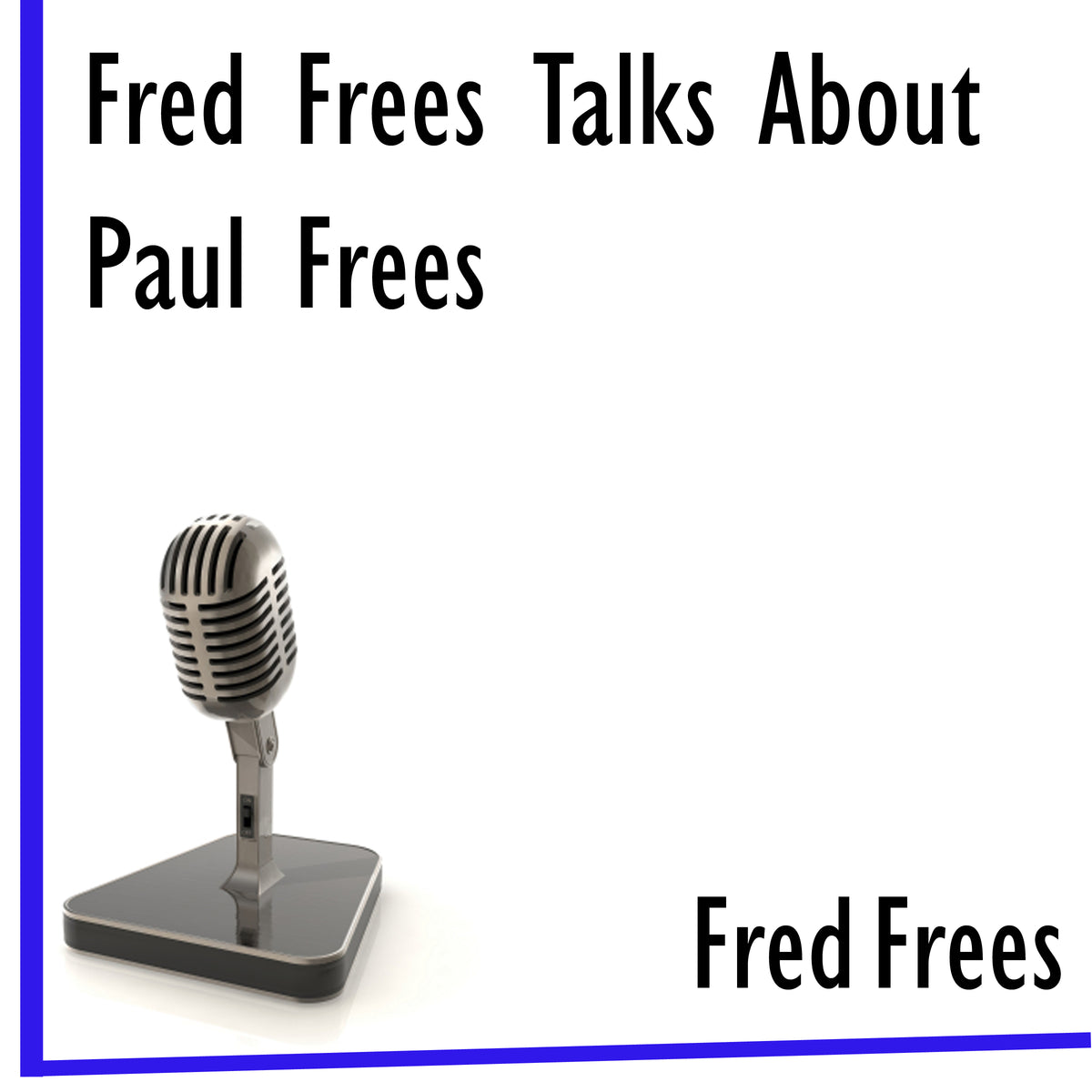 Fred Frees Talks About Paul Frees (audiobook) – BearManor Media