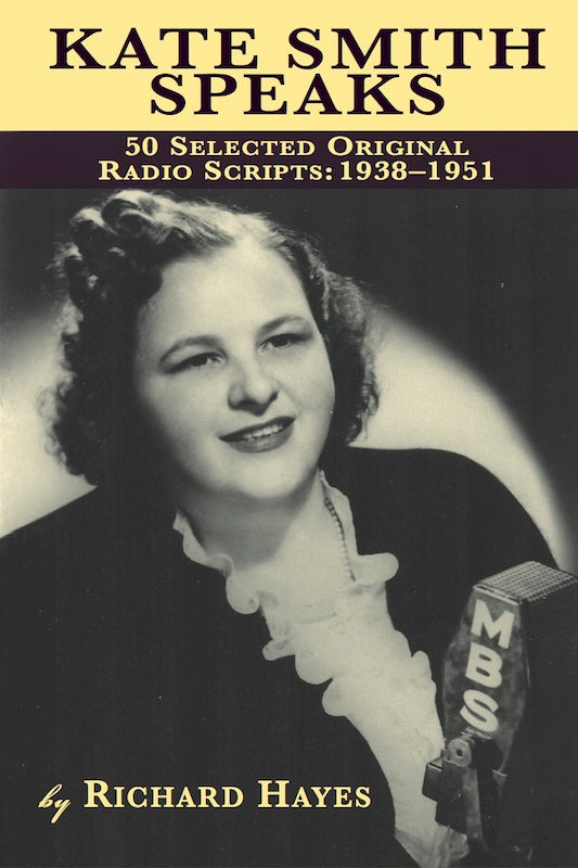 KATE SMITH SPEAKS: 50 SELECTED ORIGINAL RADIO SCRIPTS, 1938-1951 (pape ...