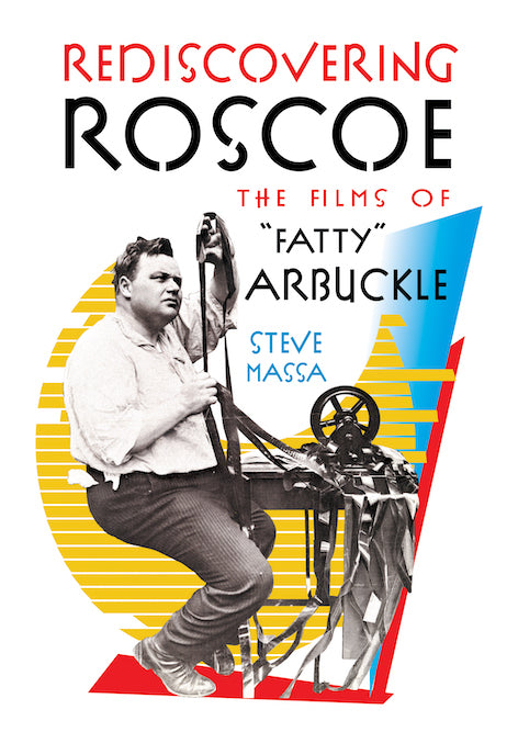 REDISCOVERING ROSCOE: THE FILMS OF "FATTY" ARBUCKLE (paperback ...