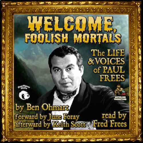 WELCOME, FOOLISH MORTALS: THE LIFE AND VOICES OF PAUL FREES (AUDIOBOOK ...