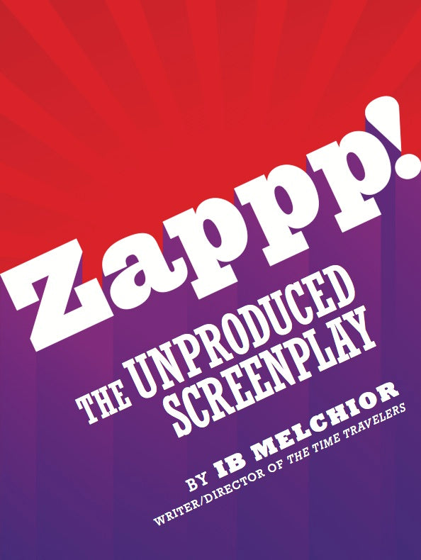 ZAPPP! THE UNPRODUCED SCREENPLAY by Ib Melchior | BearManor Media