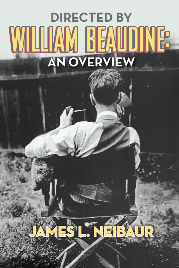 Directed by William Beaudine: An Overview by James L. Neibaur (hardbac ...